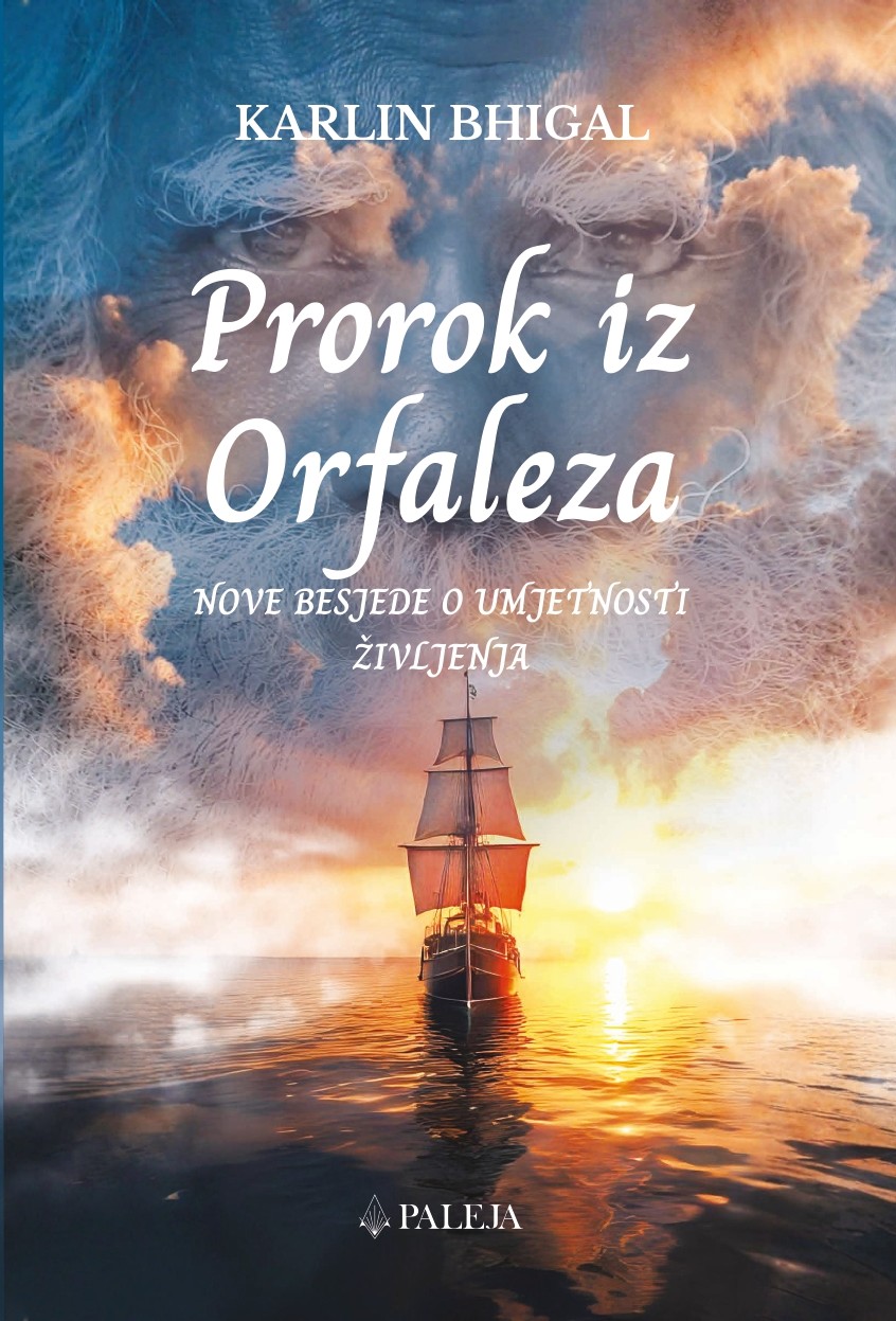 PROROK IZ ORFALEZA - nove besjede o umjetnosti življenja - Paleja ...